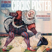 The Amazing American Circus Poster: The Strobridge Lithographing Compa ...